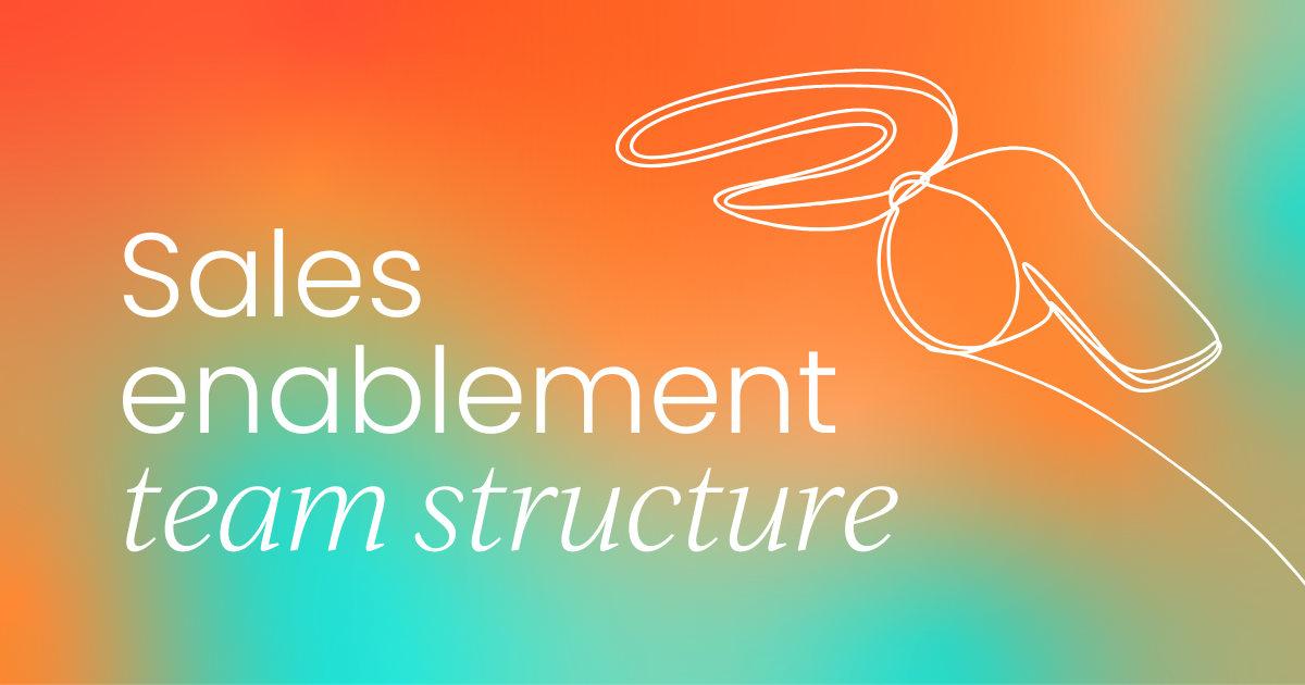 This Sales Enablement Team Structure Maximizes ROI