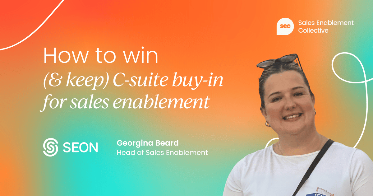 How to win (and keep) C-suite buy-in for sales enablement