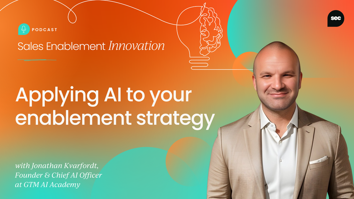 Applying AI to your enablement strategy, with Jonathan Kvarfordt [Video]